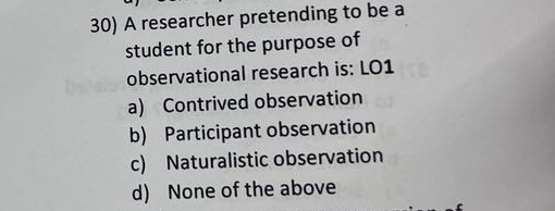 Solved A researcher pretending to be a student for the | Chegg.com