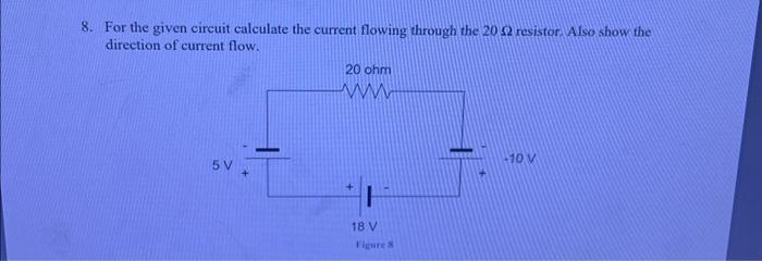 Solved 8. For the given circuit calculate the current | Chegg.com