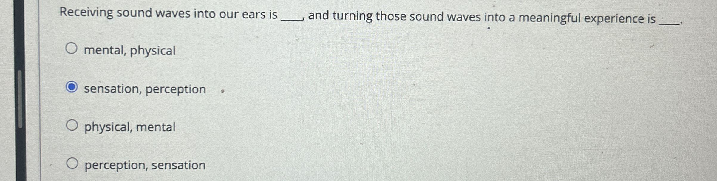 Solved Receiving sound waves into our ears is q, ﻿and | Chegg.com