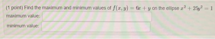 Solved (1 point) Find the maximum and minimum values of | Chegg.com