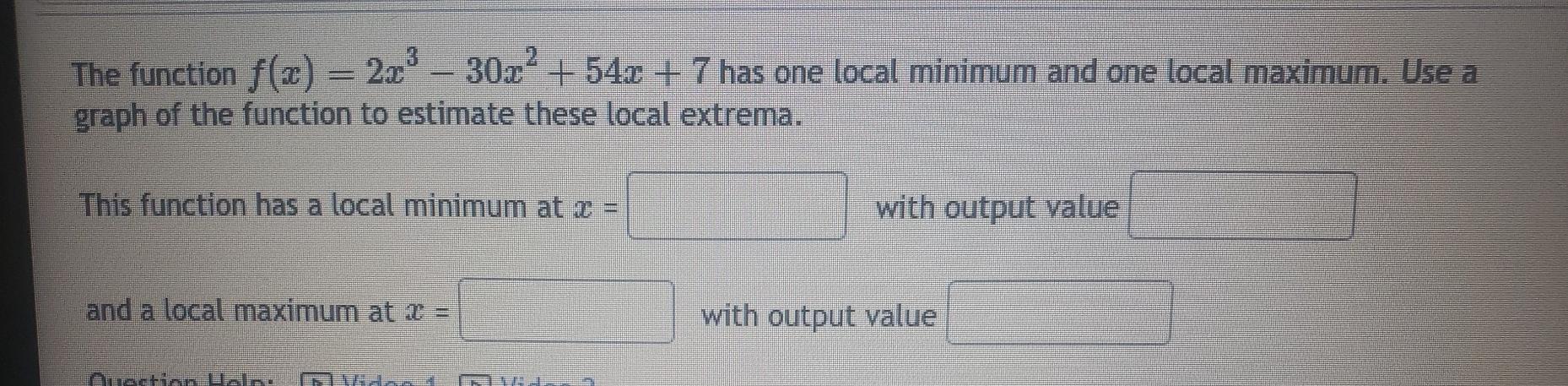 Solved The function f(x)=2x3-30x2+54x+7 ﻿has one local | Chegg.com