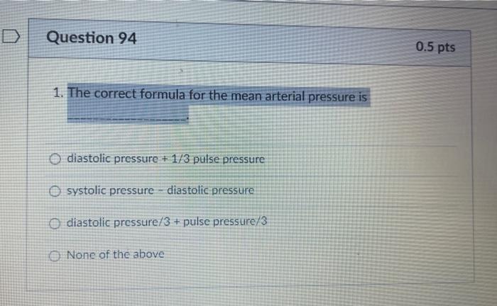 Solved 1. The correct formula for the mean arterial pressure | Chegg.com