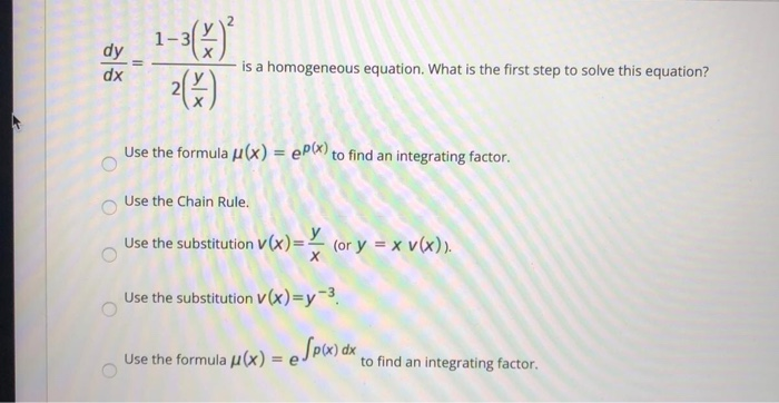 Solved is a homogeneous equation. What is the first step to | Chegg.com
