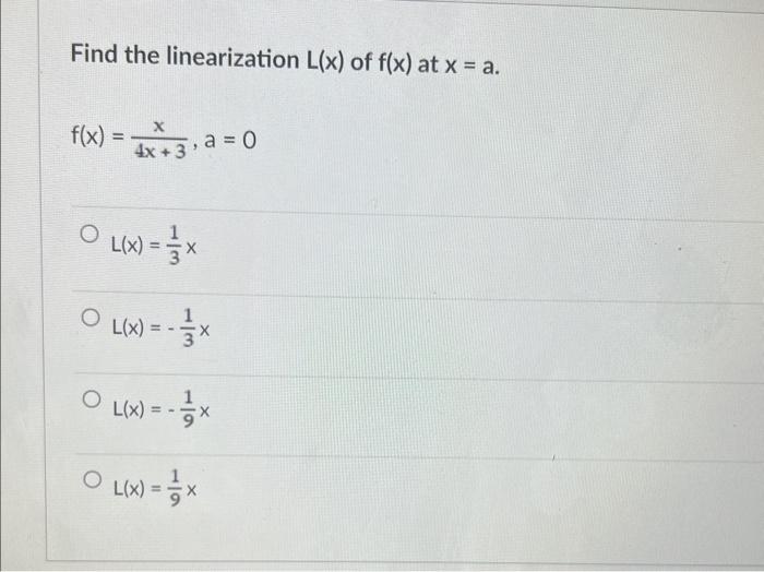 Solved Find the linearization L(x) of f(x) at x=a. | Chegg.com