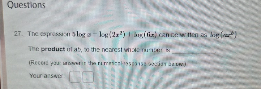Solved Questions27. ﻿The expression 5logx-log(2x2)+log(6x) | Chegg.com