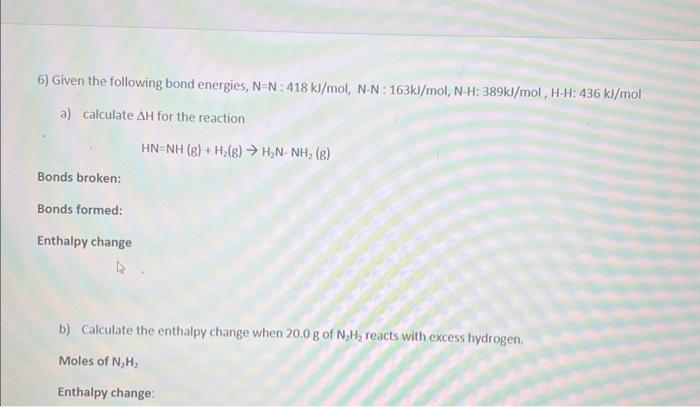 Solved 6) Given the following bond energies, N=N:418 | Chegg.com