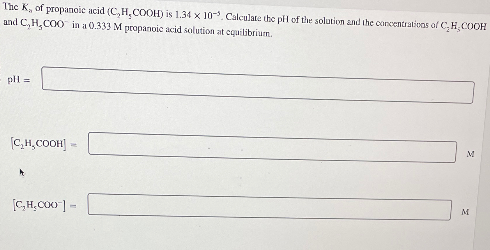 Solved The Ka ﻿of propanoic acid (C2H5COO H) ﻿is 1.34×10-5. | Chegg.com