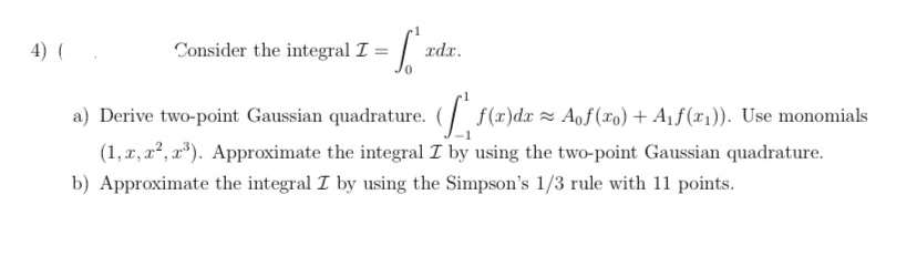 Solved ( ﻿Sonsider the integral I=∫01xdx.a) ﻿Derive | Chegg.com