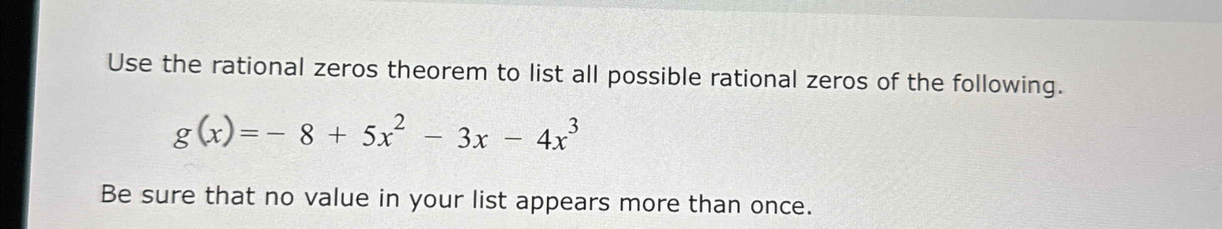 Solved Use the rational zeros theorem to list all possible | Chegg.com