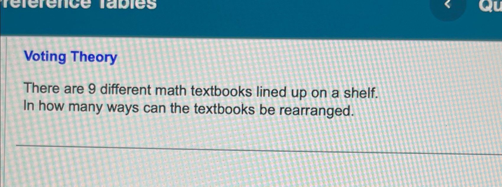 Solved Voting TheoryThere are 9 ﻿different math textbooks | Chegg.com
