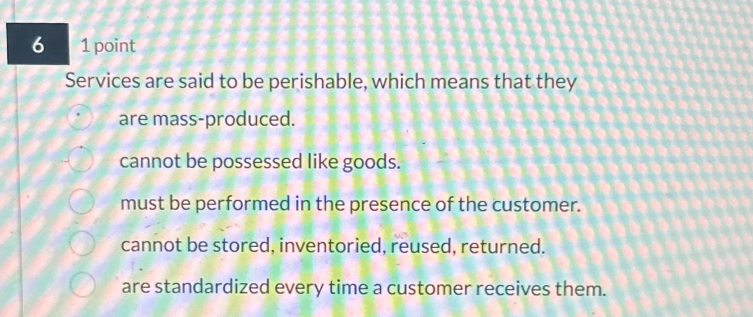 Solved 61 ﻿pointServices are said to be perishable, which | Chegg.com