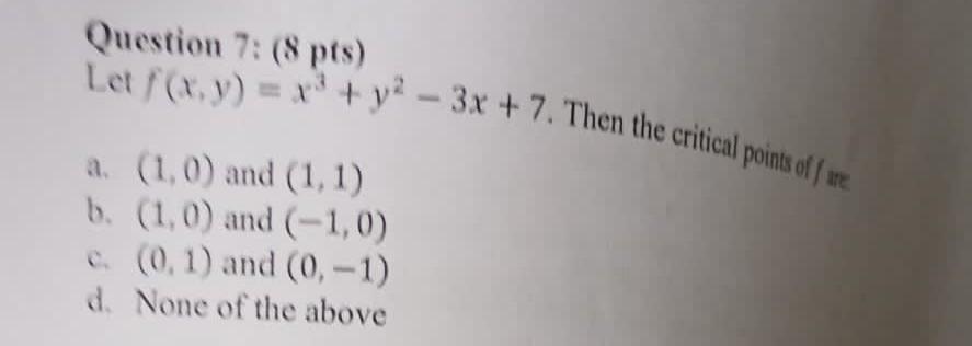 Solved Question 7: (8pts) Let f(x,y)=x3+y2−3x+7. Then the | Chegg.com Solved Question 7: (8pts) Let f(x,y)=x3+y2−3x+7. Then the | Chegg.com