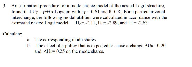 Solved An Estimation Procedure For A Mode Choice Model Of