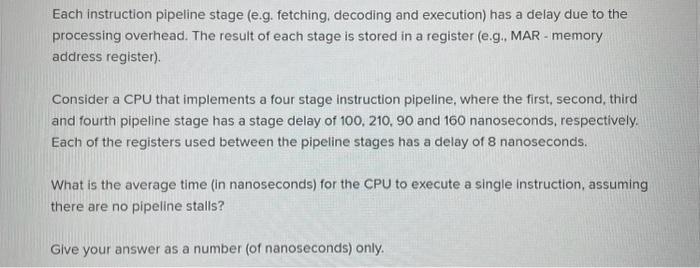 Solved Each instruction pipeline stage (e.g. fetching, | Chegg.com