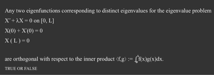 Solved Any two eigenfunctions corresponding to distinct | Chegg.com