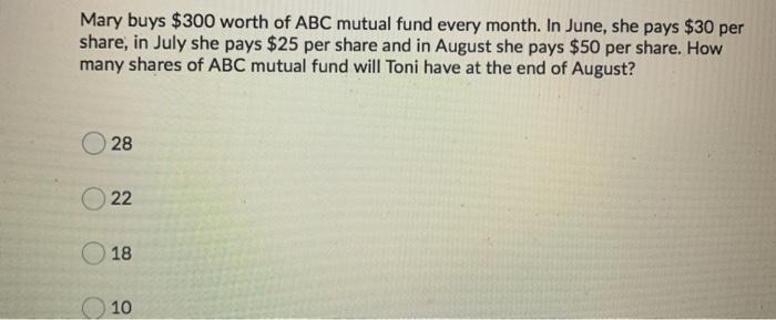 Solved Mary buys $300 worth of ABC mutual fund every month. | Chegg.com