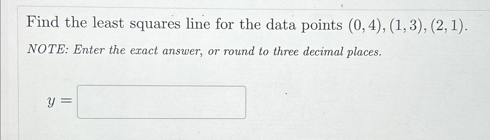 Solved Find the least squares line for the data points | Chegg.com