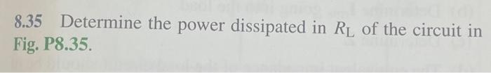 Solved 8.35 Determine the power dissipated in RL of the | Chegg.com