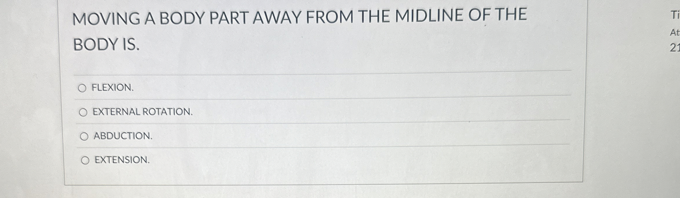 Solved MOVING A BODY PART AWAY FROM THE MIDLINE OF THE BODY | Chegg.com