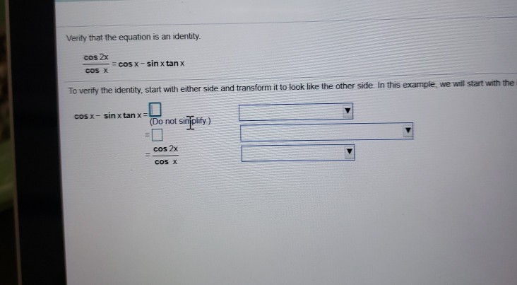 Solved Verify that the equation is an identity. cos 2x COS X | Chegg.com