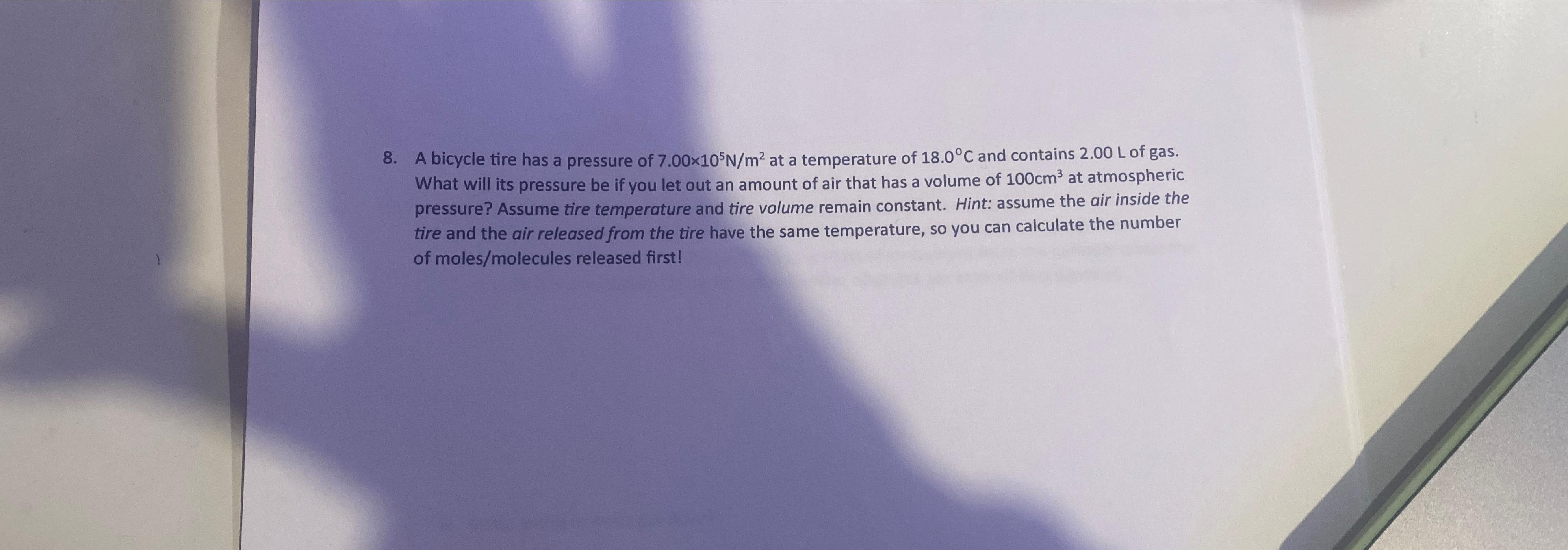 Solved A bicycle tire has a pressure of 7.00×105Nm2 ﻿at a | Chegg.com