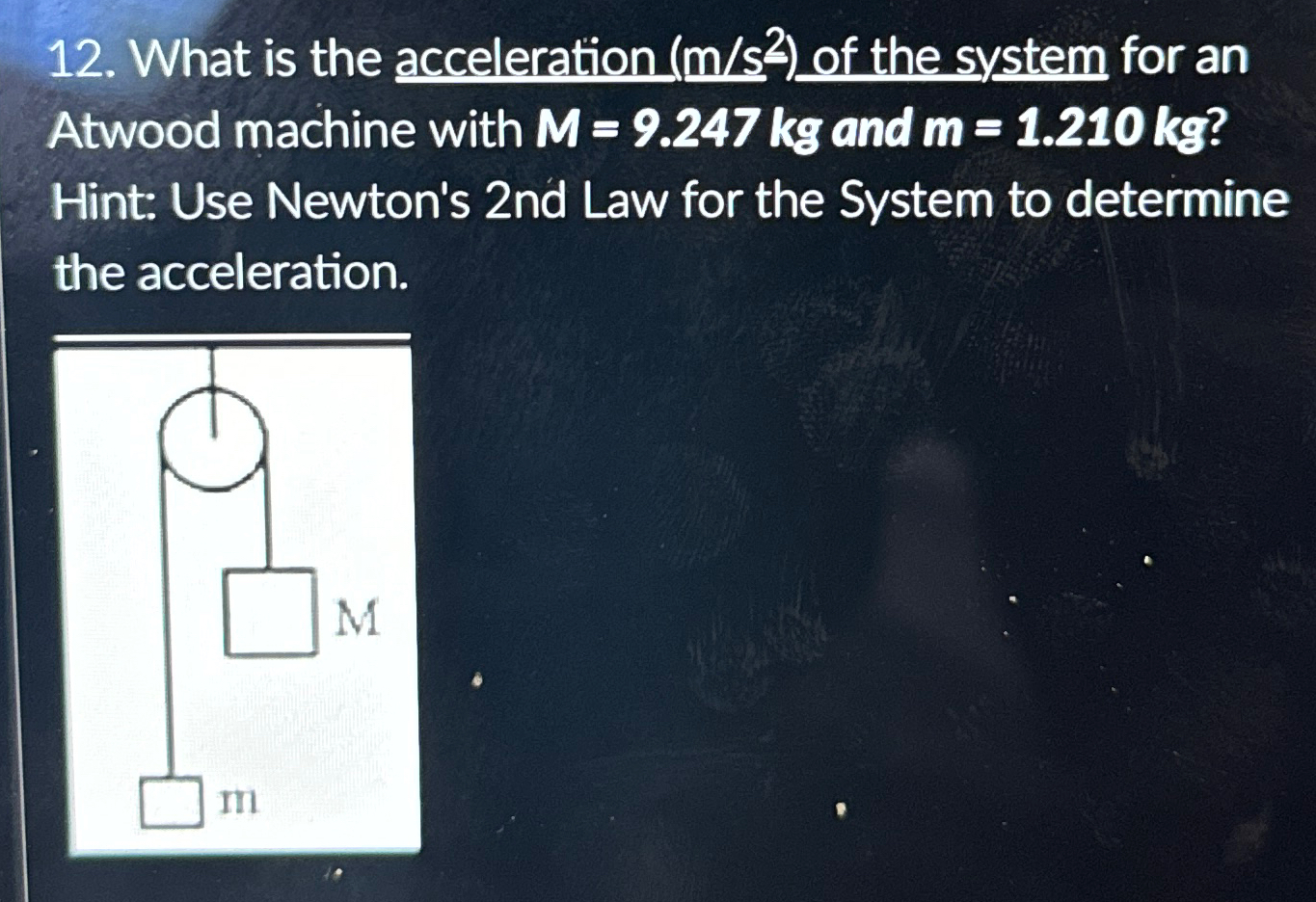 Solved What is the acceleration (ms2) ﻿of the system for an | Chegg.com