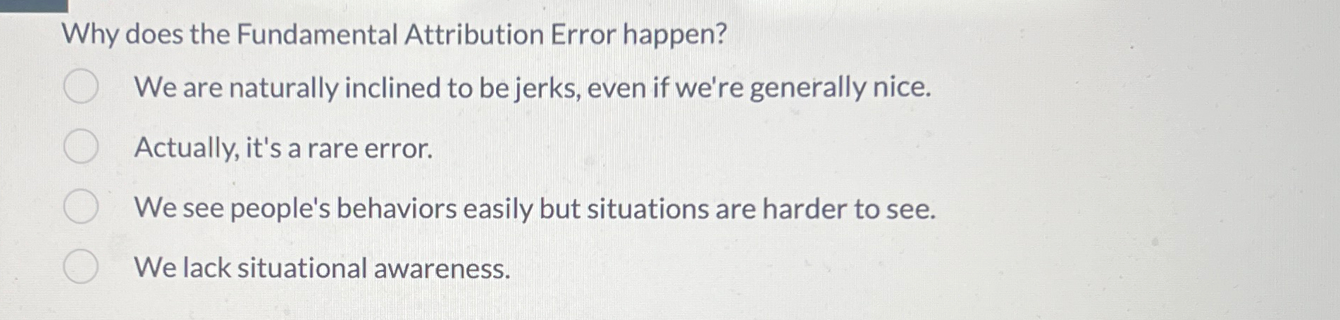 Solved Why does the Fundamental Attribution Error happen?We | Chegg.com