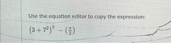 Use the equation editor to copy the expression: 5 | Chegg.com