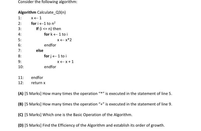 Solved Algorithm Calculate_Q3(n) x←1 for i←1 to n2 If (i