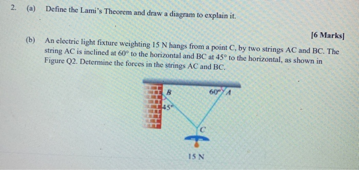 Solved 2. (a) Define the Lami's Theorem and draw a diagram | Chegg.com Solved 2. (a) Define the Lami's Theorem and draw a diagram | Chegg.com