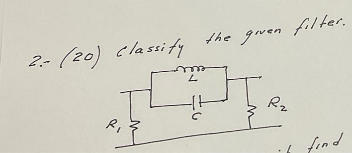 Solved 2.- (20) Classify the given filter. | Chegg.com