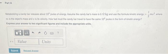 Solved Metabolizing a candy bar releases about 100 joules of | Chegg.com