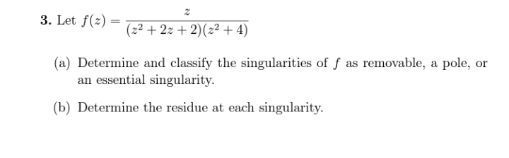Solved 3. Let f(z)=(z2+2z+2)(z2+4)z (a) Determine and | Chegg.com