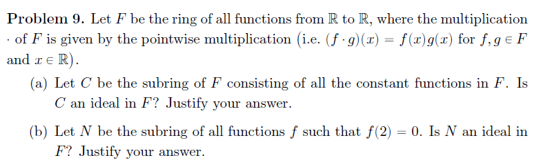 Solved Problem 9. ﻿Let F ﻿be the ring of all functions from | Chegg.com