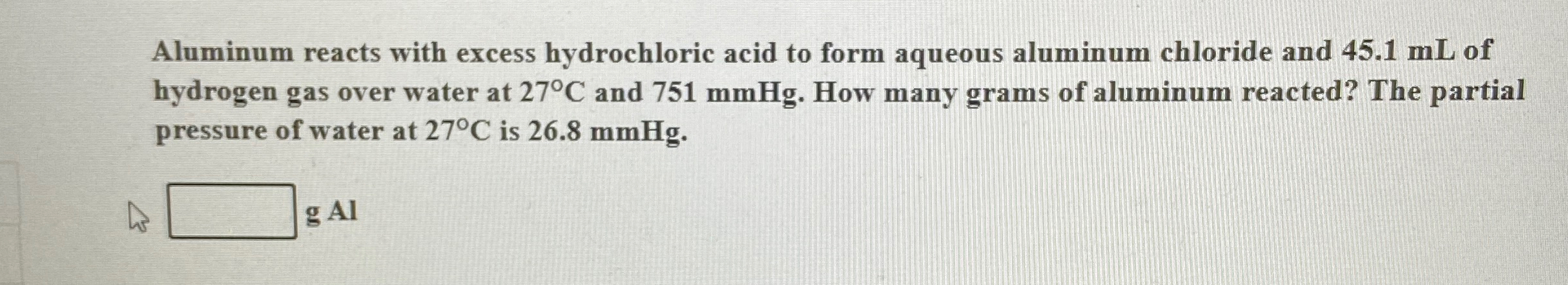 Solved Aluminum reacts with excess hydrochloric acid to form | Chegg.com