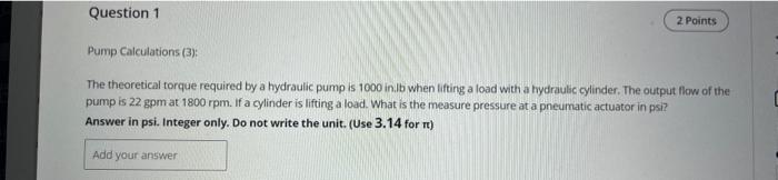 Solved Pump Calculations (3): The theoretical torque | Chegg.com