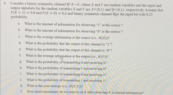 Solved Consider a binary symmetric channel W:X→Y, where X | Chegg.com