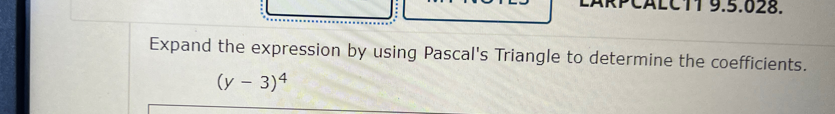 Solved Expand the expression by using Pascal's Triangle to | Chegg.com