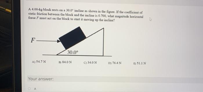 Solved A 4.00-kg block rests on a 30.0 incline as shown in | Chegg.com