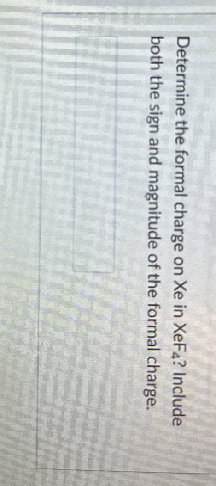 Determine the formal charge on xe-in xeF4 ? ﻿Include | Chegg.com