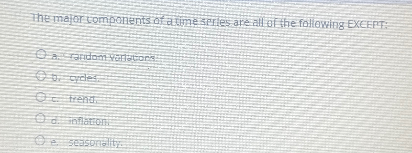 Solved The major components of a time series are all of the | Chegg.com