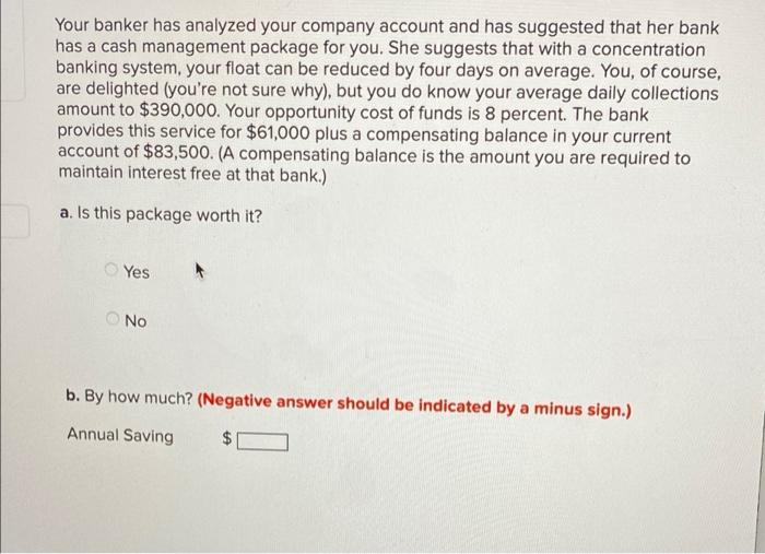Solved Your Banker Has Analyzed Your Company Account And Has Chegg