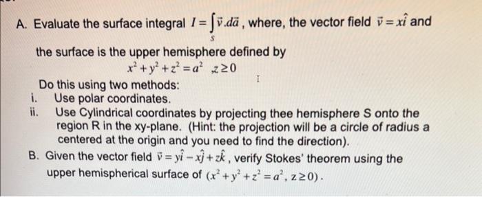 Solved A. Evaluate the surface integral I=∫sv⋅da, where, the | Chegg.com
