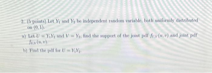 Solved 2. (5 points) Let Y1 and Y2 be independent random | Chegg.com