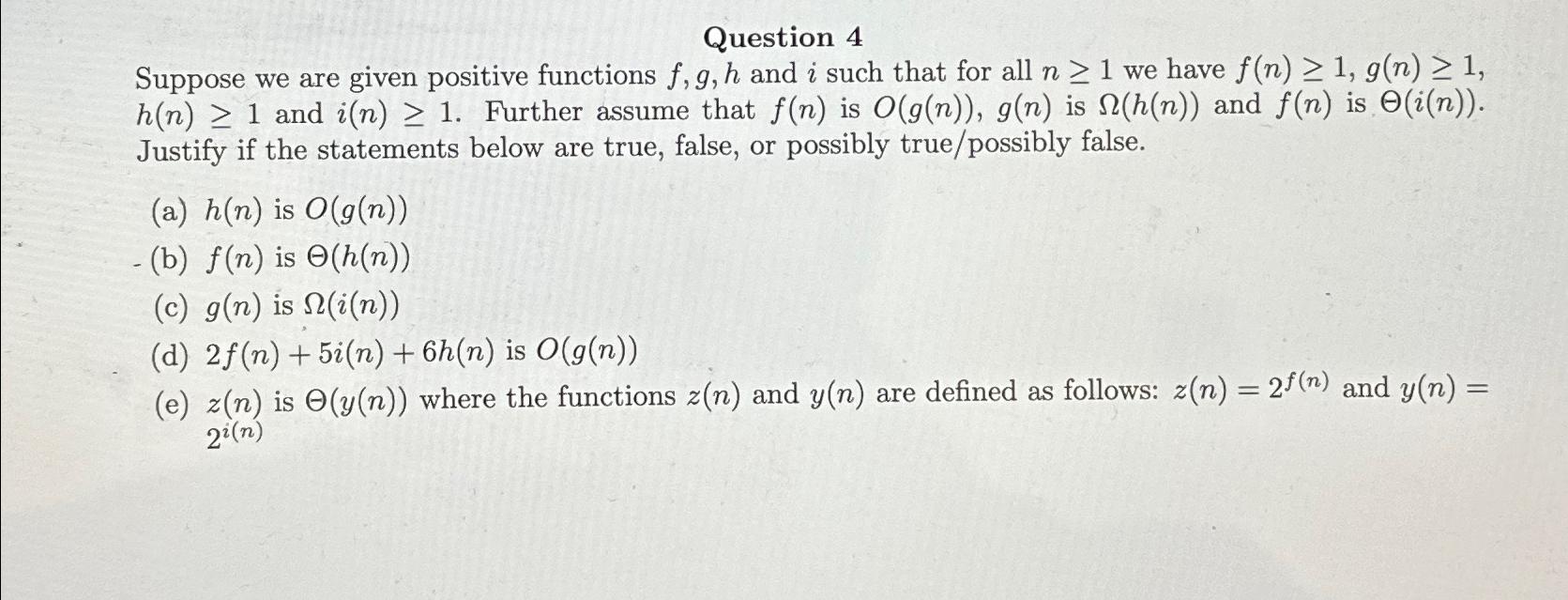 Solved Question 4Suppose we are given positive functions | Chegg.com