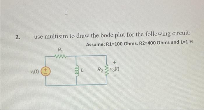 2. use multisim to draw the bode plot for the | Chegg.com