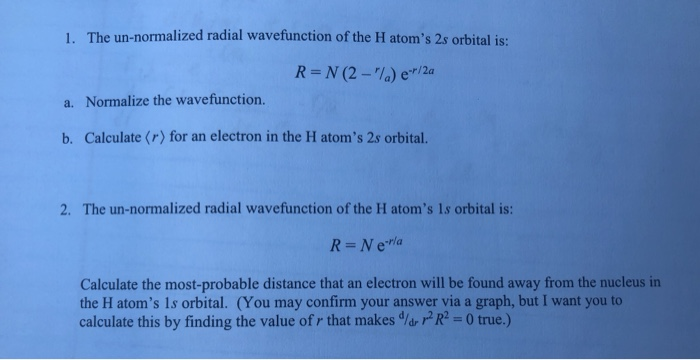 Solved 1. The un-normalized radial wavefunction of the H | Chegg.com