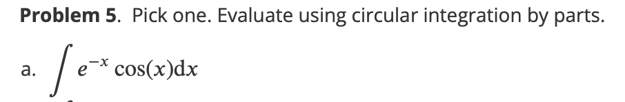 Solved Problem 5. ﻿Evaluate using circular integration by | Chegg.com