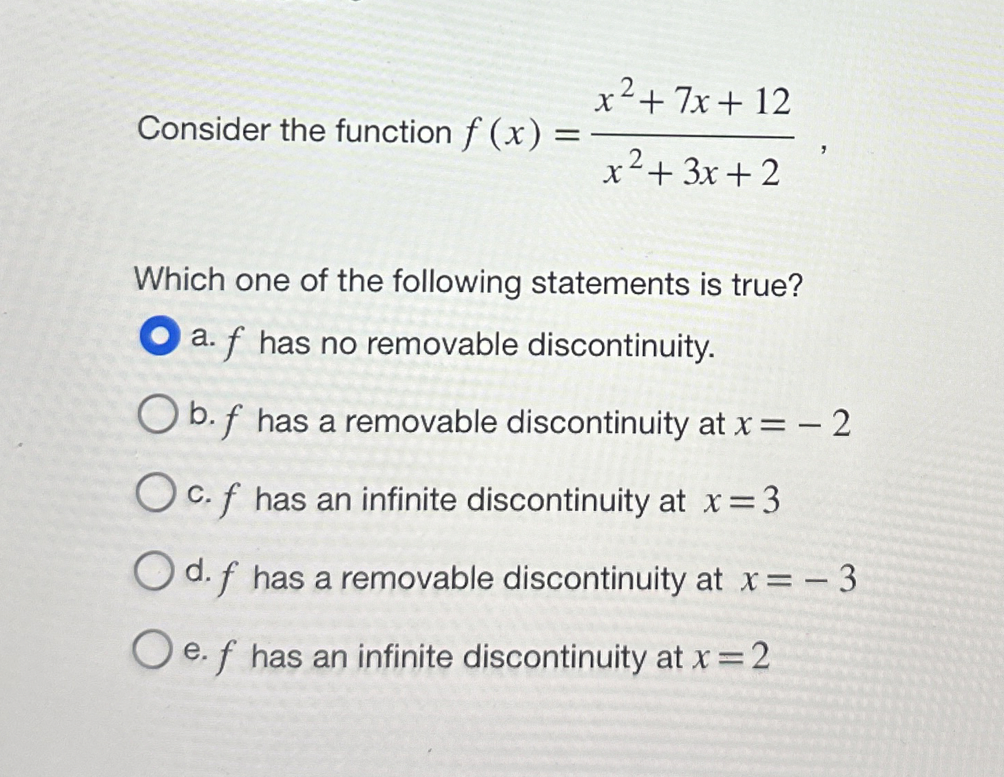 Solved Consider the function f(x)=x2+7x+12x2+3x+2,Which one | Chegg.com