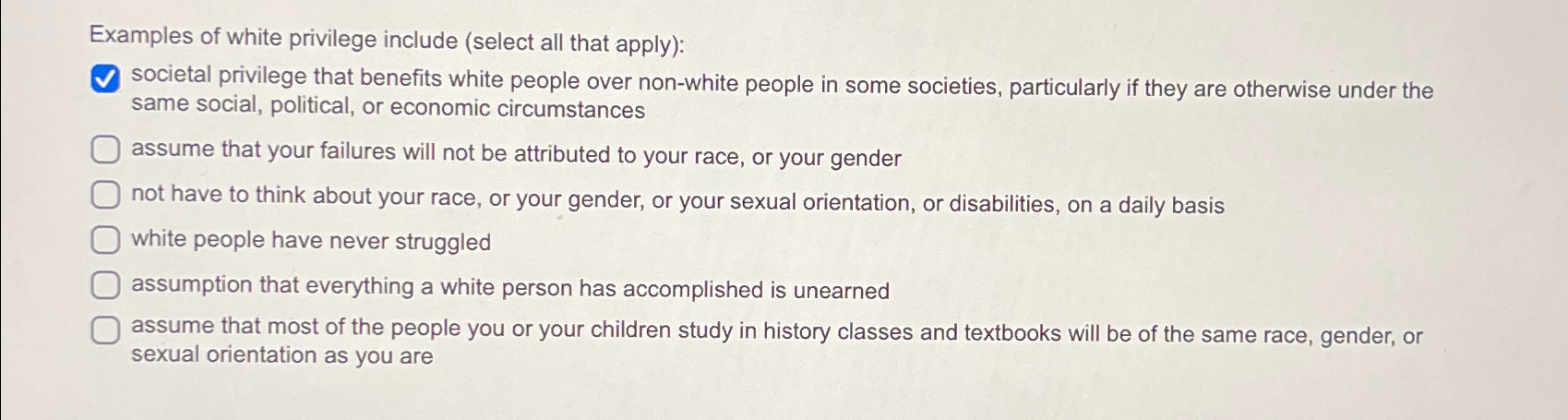 Solved Examples of white privilege include (select all that | Chegg.com